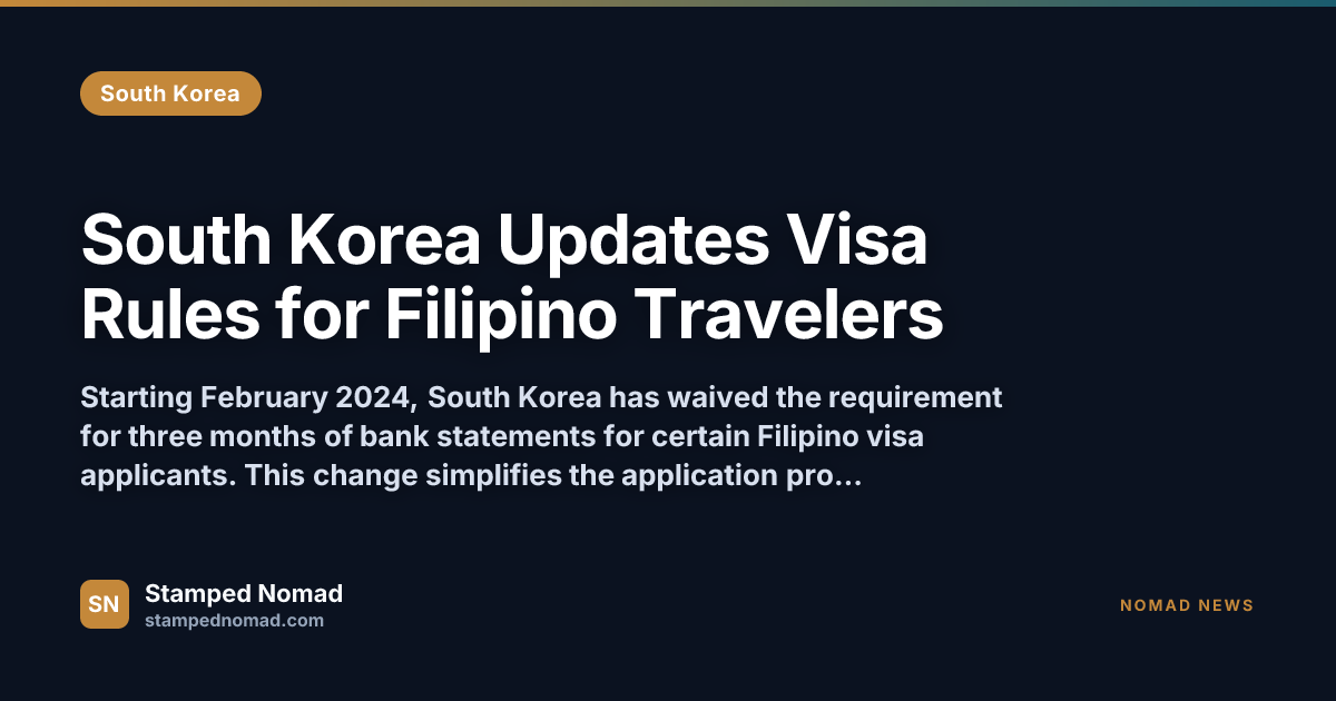 South Korea Updates Visa Rules for Filipino Travelers | Stamped Nomad